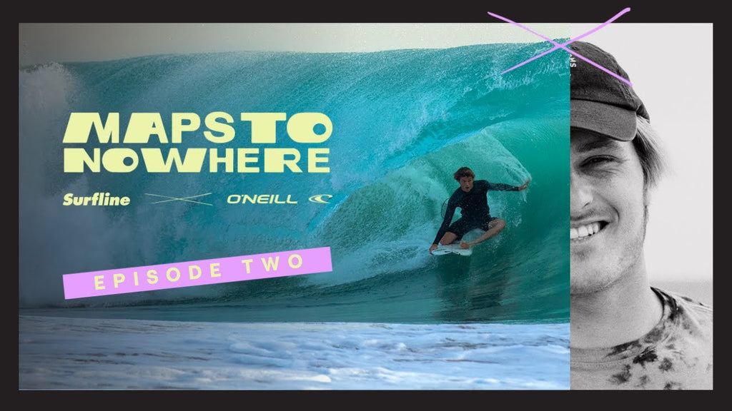Maps to Nowhere Episode 2 – O'Neill Australia