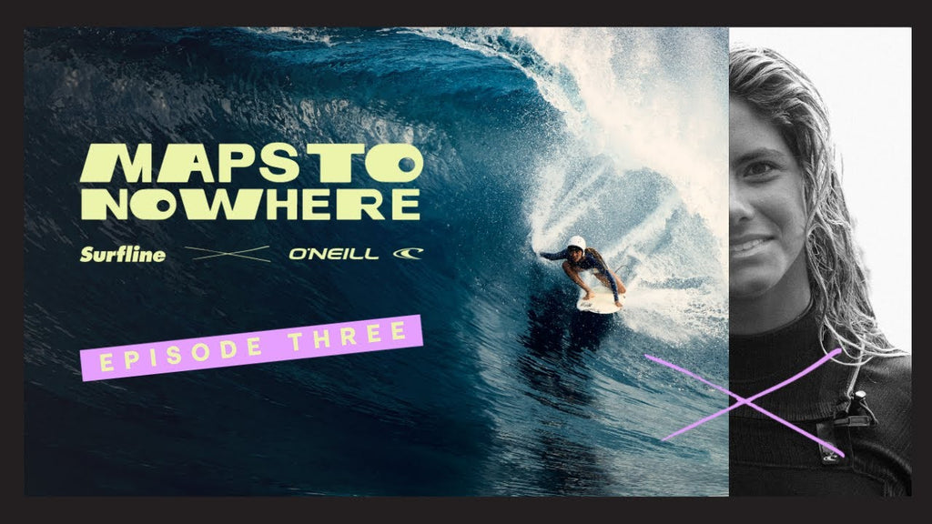 Maps to Nowhere Episode 3 – O'Neill Australia